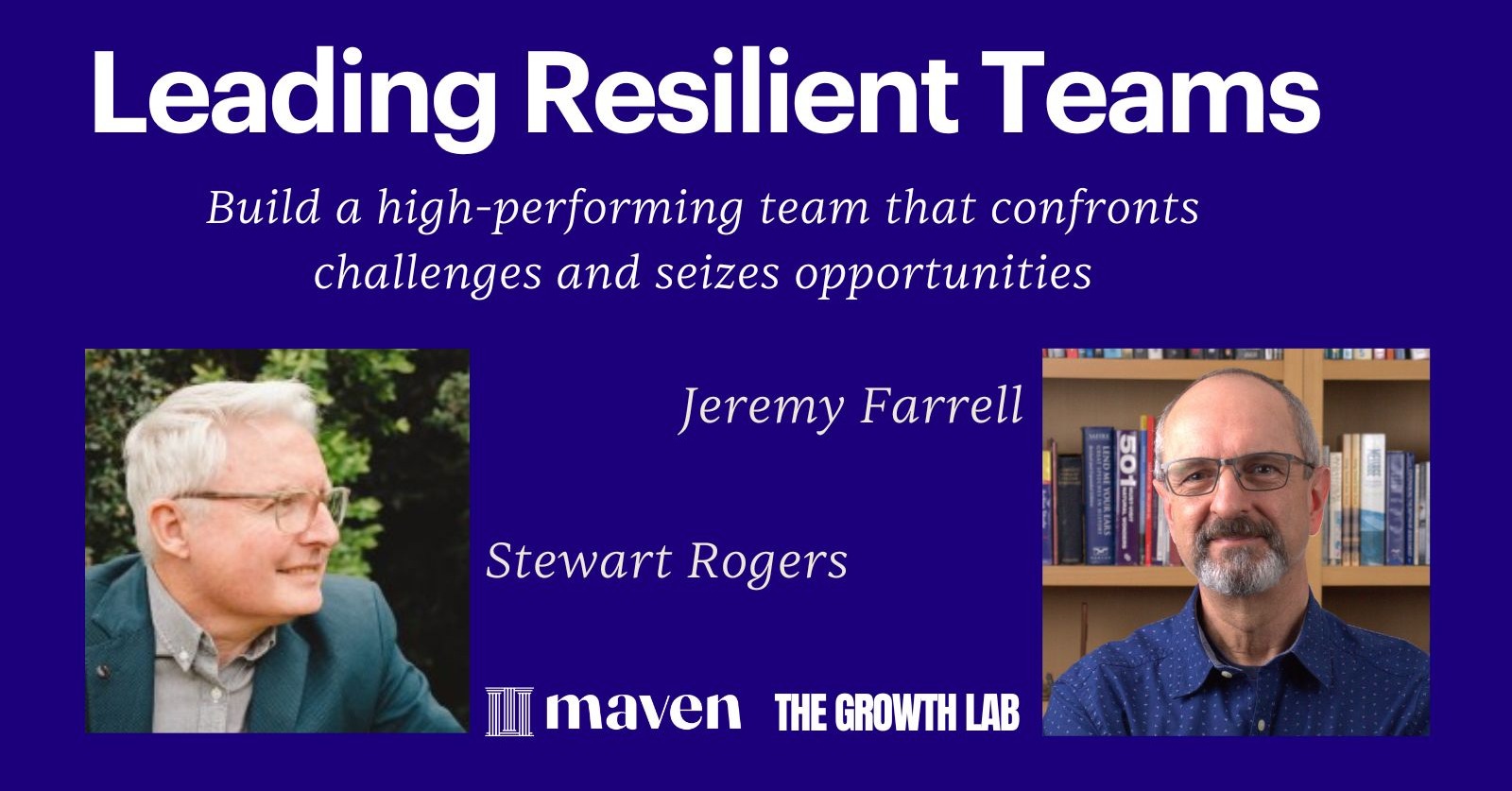 Leading Resilient Teams by Jeremy Farrell and Stewart Rogers on Maven
